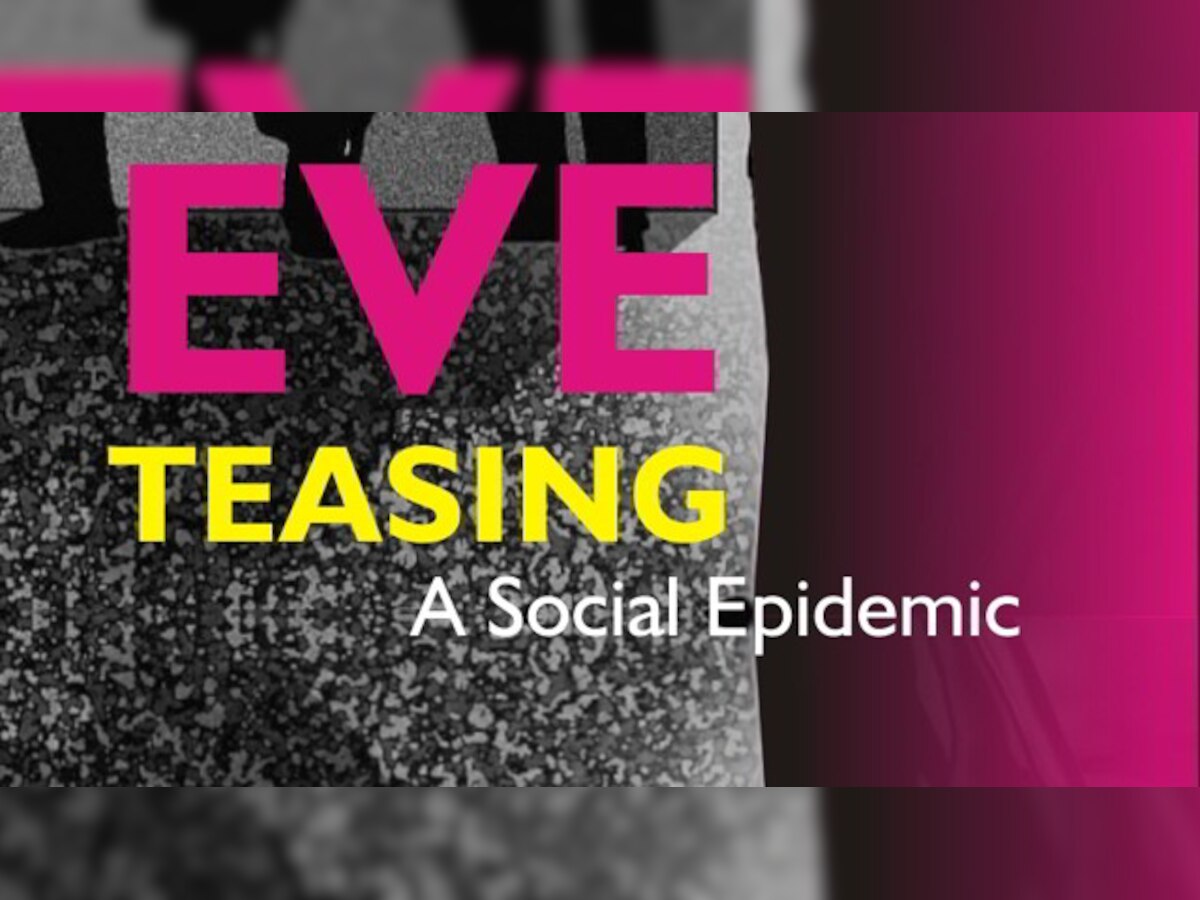 'Eve-teasing is a mechanism by which men assert power or dominance over ...
