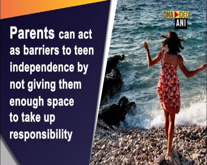 Parents barriers to teen independence: Study
