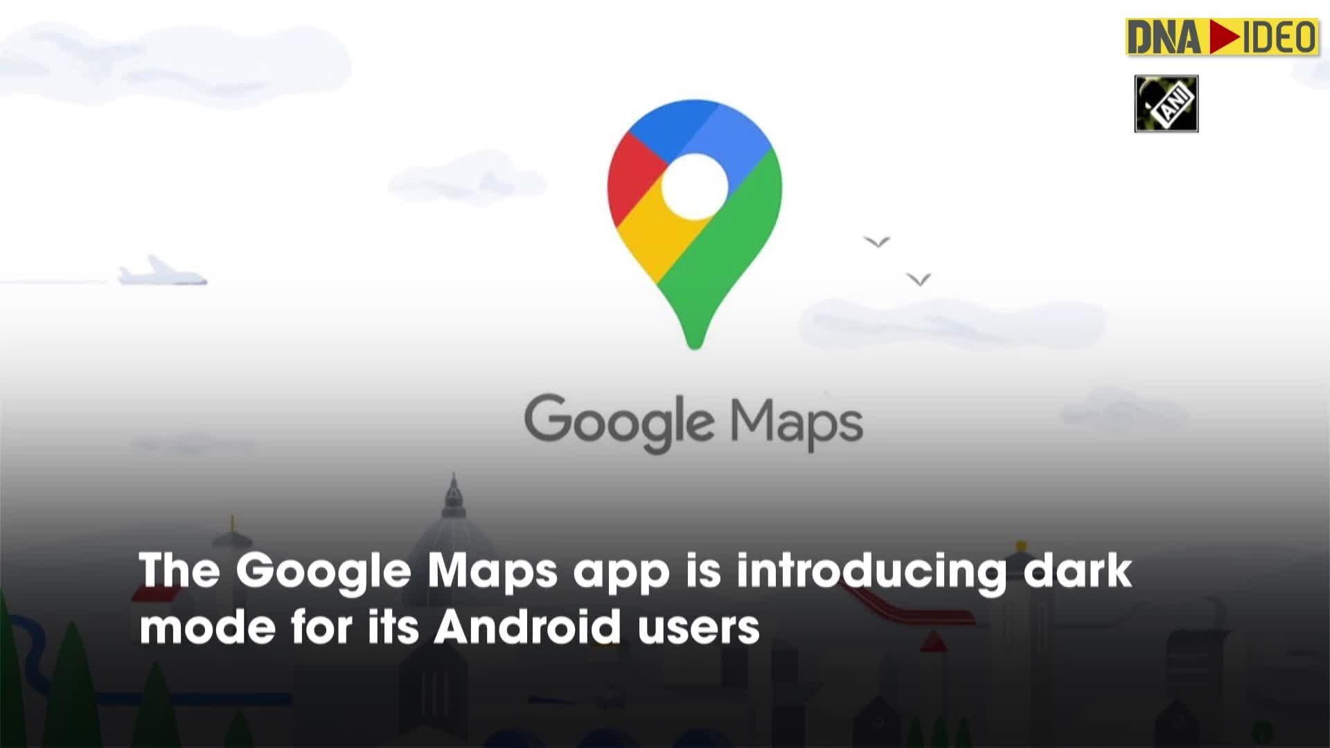 Google Maps introduces a true dark mode on Android