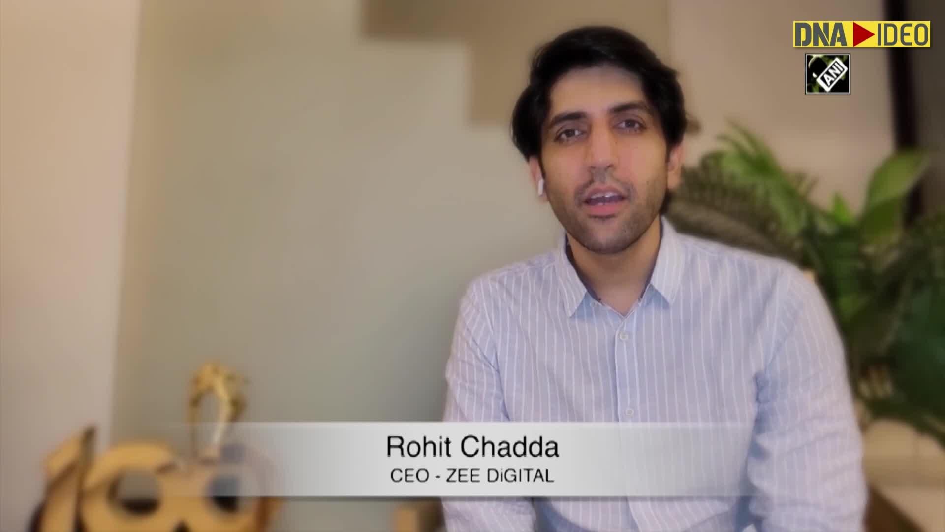 'Zee Digital achieves 300 million users', Zee Digital CEO Rohit Chadda says