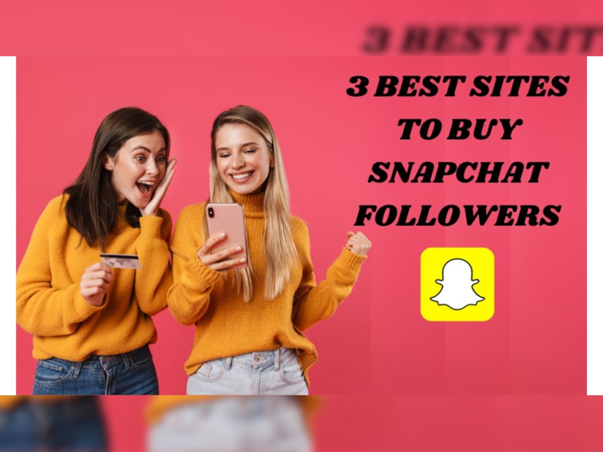 3 Best Sites To Buy Snapchat Followers