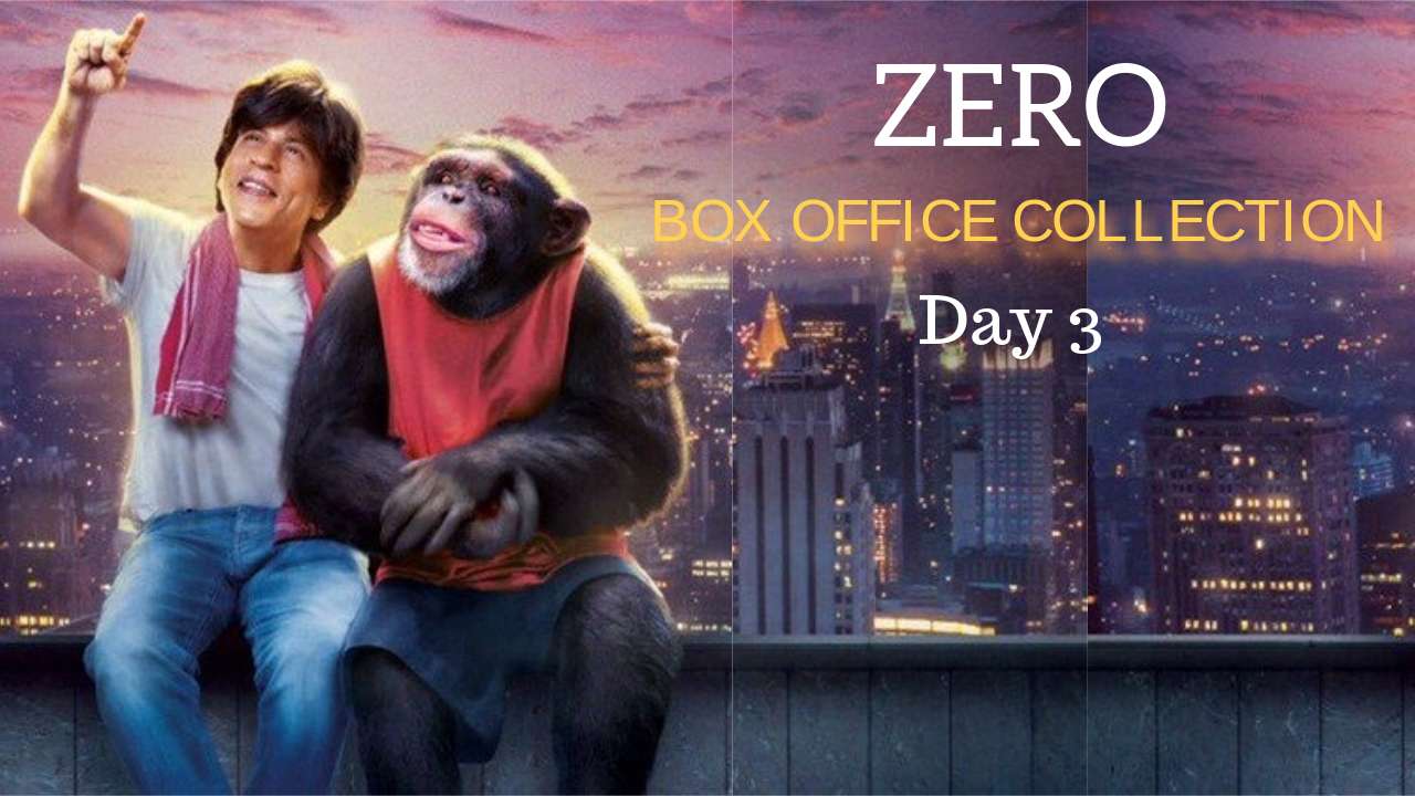 'Zero' Box Office Collection Day 3: Shah Rukh Khan's film underperforms ...