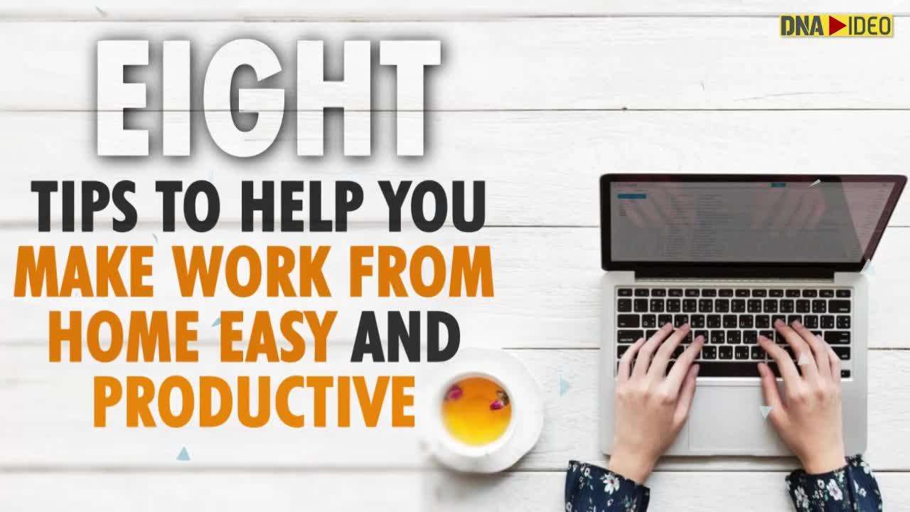 8 Tips to Make Work from Home Easy and Productive
