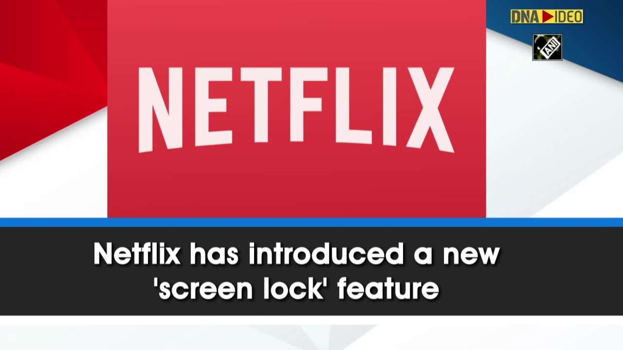 Netflix rolls out 'Screen Lock' feature to prevent unintentional pauses ...