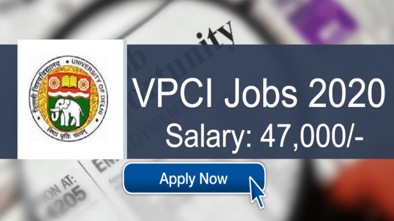 VPCI Recruitment 2020: 71 non-teaching vacancies on offer; check details