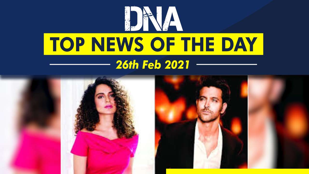 DNA: Top News of the Day | February 26, 2021; Hrithik Roshan to record ...