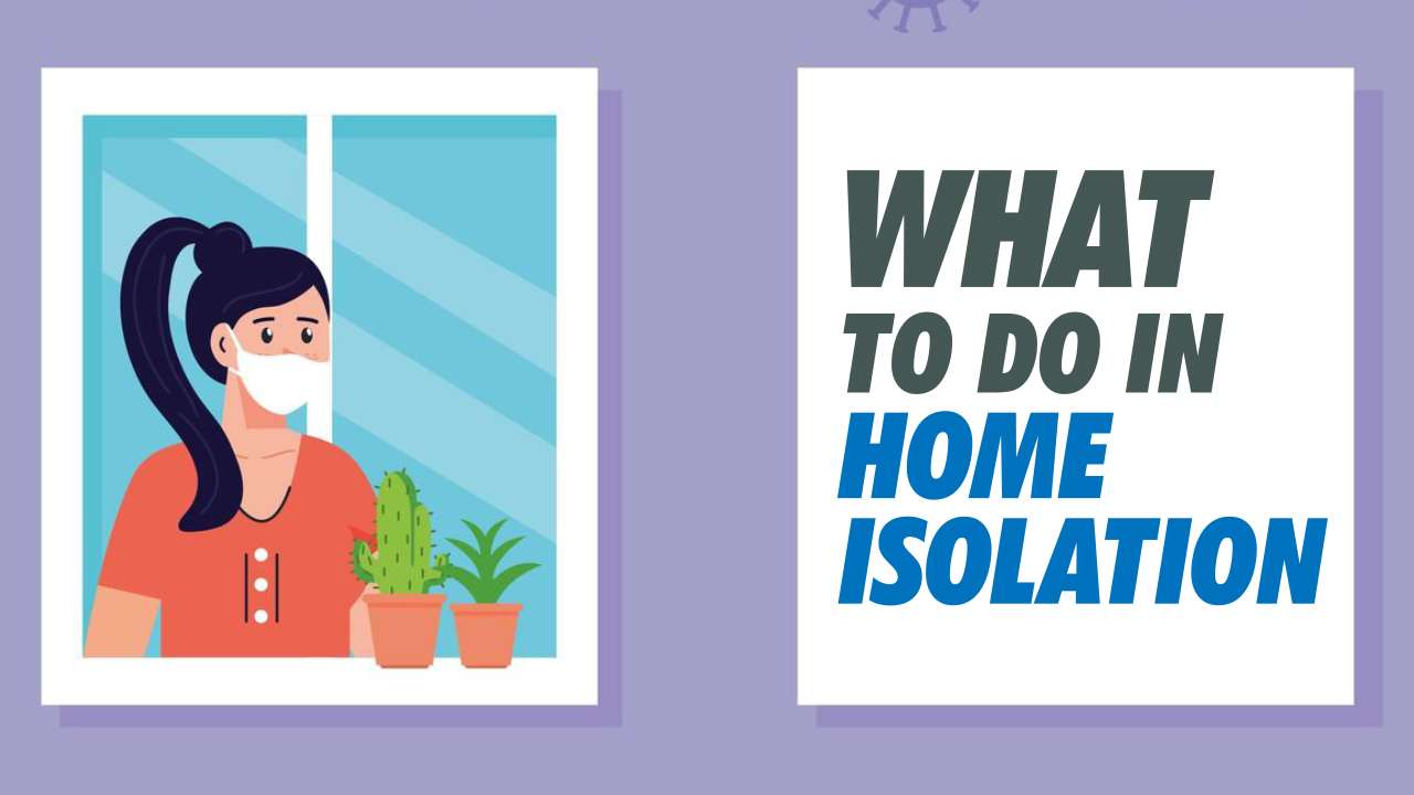 COVID-19: Here's how to recover and what to do in home isolation during ...