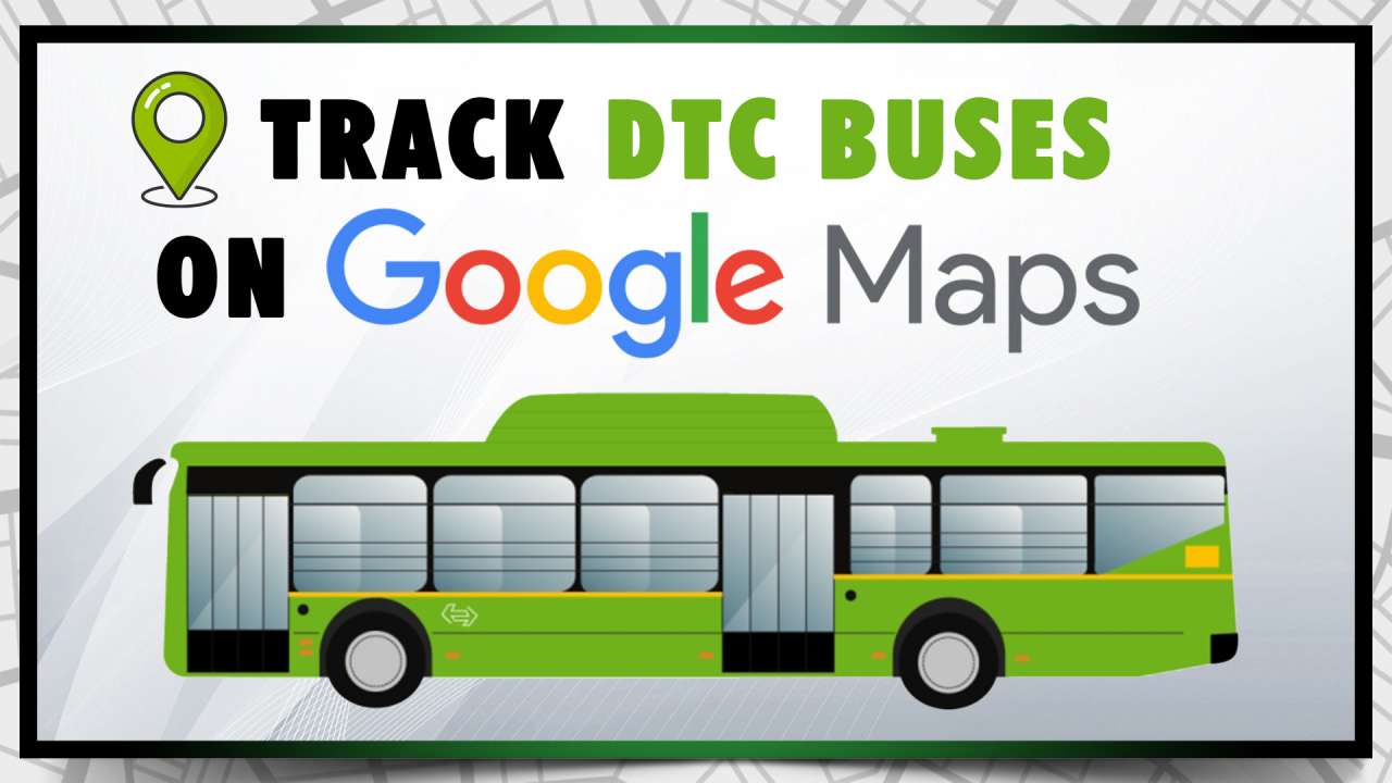 Now track DTC buses on Google Maps via smartphone in Delhi - Here's how