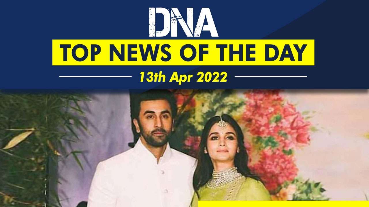 DNA: Top News of the Day | April 13, 2022
