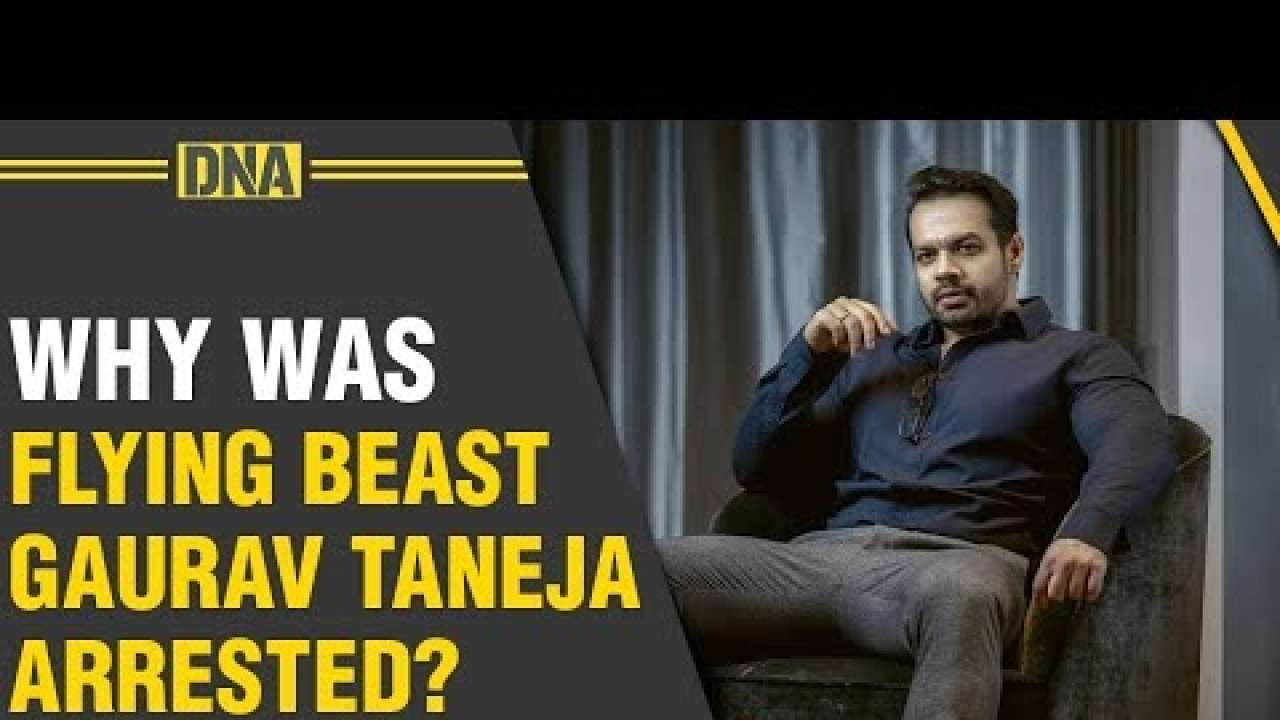 Know here, why was Flying Beast Gaurav Taneja arrested?