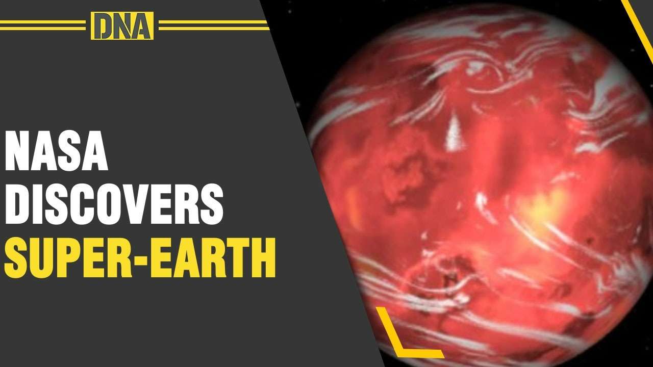 NASA scientists have discovered Super-Earth; is life possible on it?