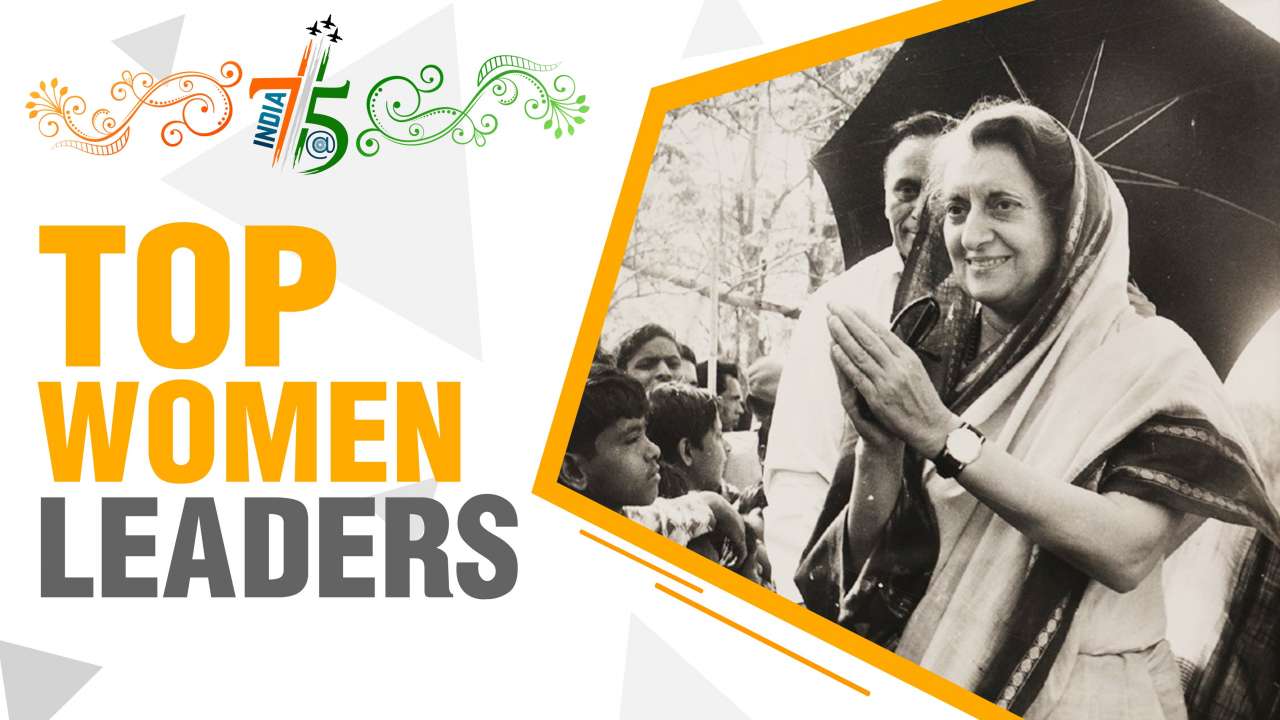 India@75: Let's look at the top women leaders of India