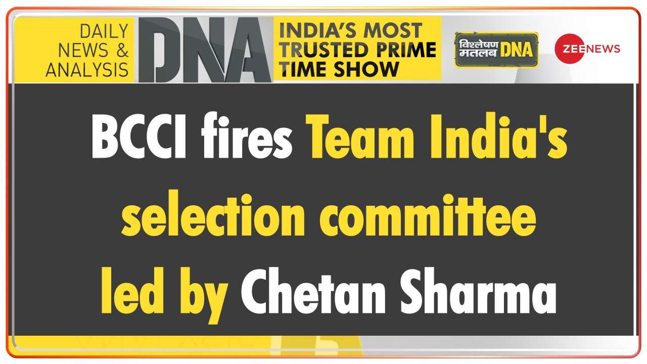 DNA | BCCI fires Team India's selection committee led by Chetan Sharma