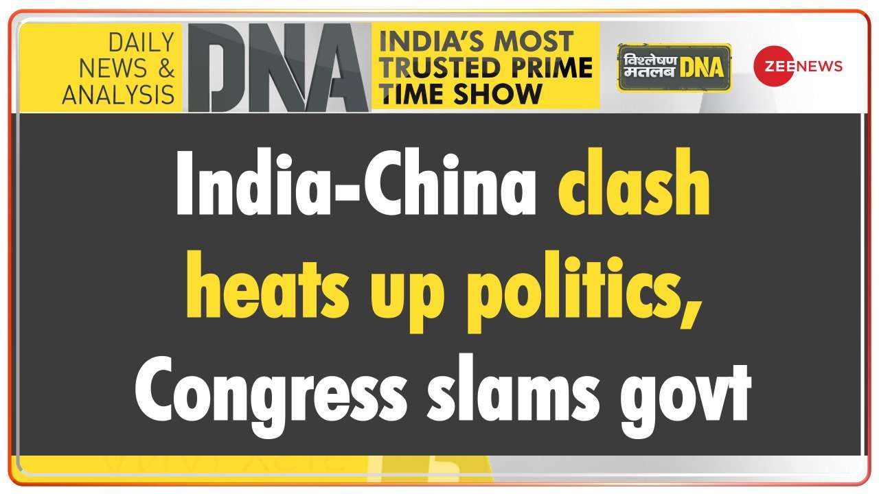 DNA - India-China military standoff heats up politics, Congress slams govt