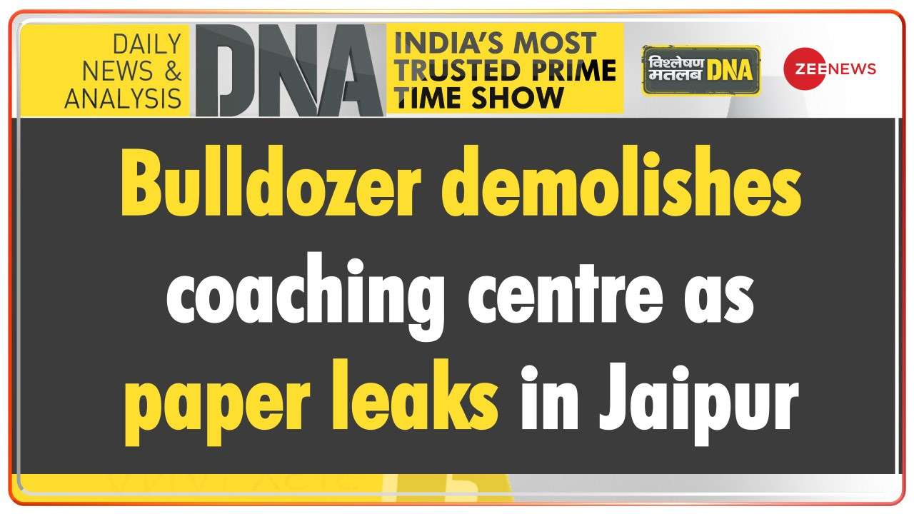 DNA | Bulldozer demolishes coaching centre as paper leaks in Jaipur