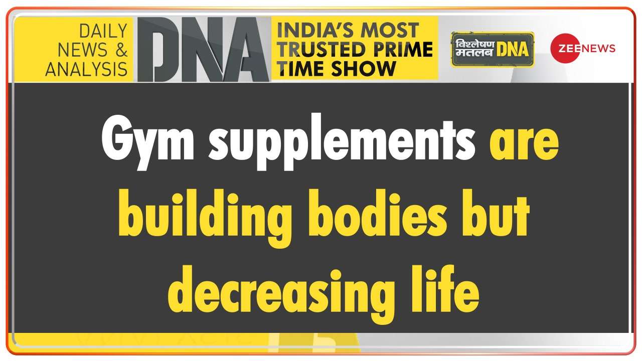 DNA | Gym supplements are building bodies but decreasing life