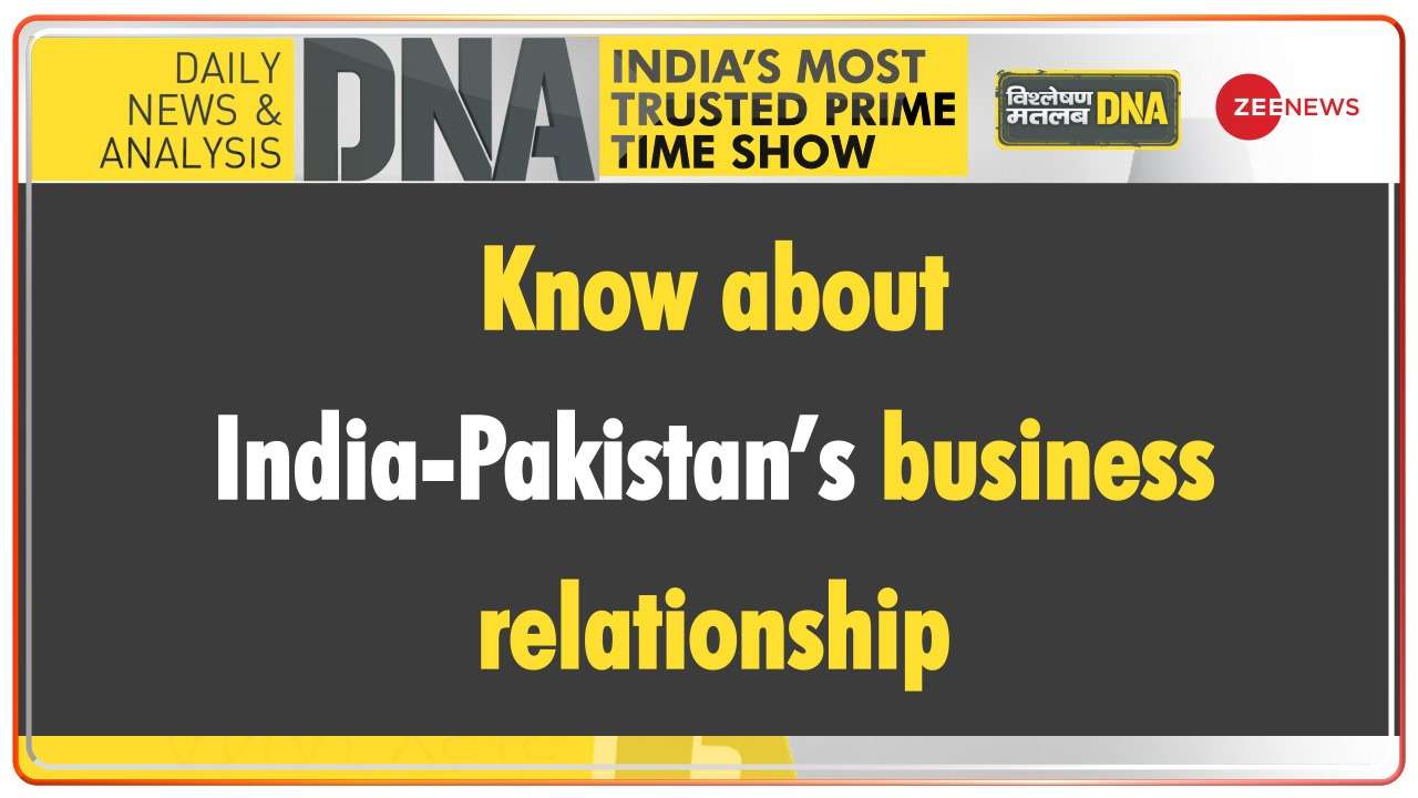 DNA | Watch to know about India-Pakistan’s business relationship