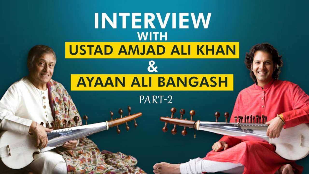 Ustad Amjad Ali Khan, Ayaan Ali Bangash discuss if Indian artists need international validation