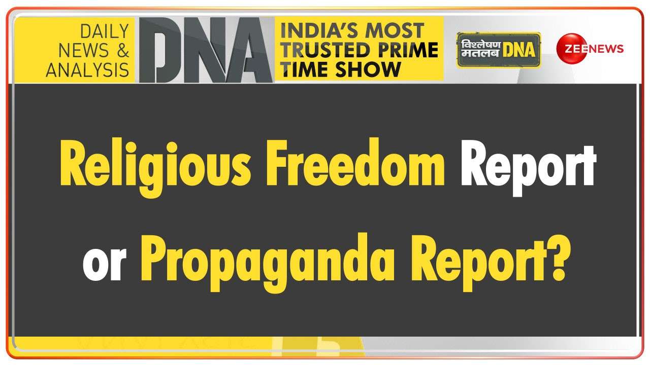 DNA | Religious freedom report or propaganda report; why is India mentioned in every report of US?
