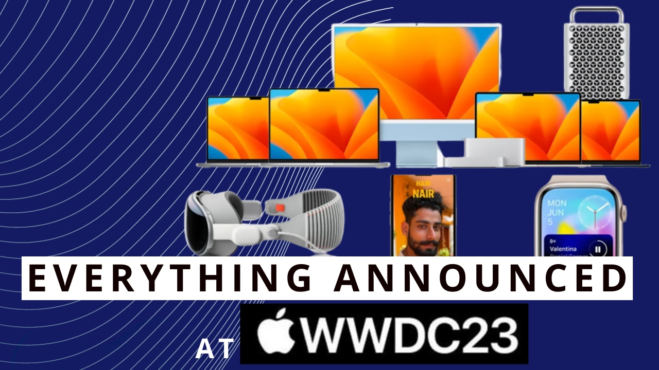 WWDC 2023: From Vision Pro to iOS 17; everything Apple announced at ...