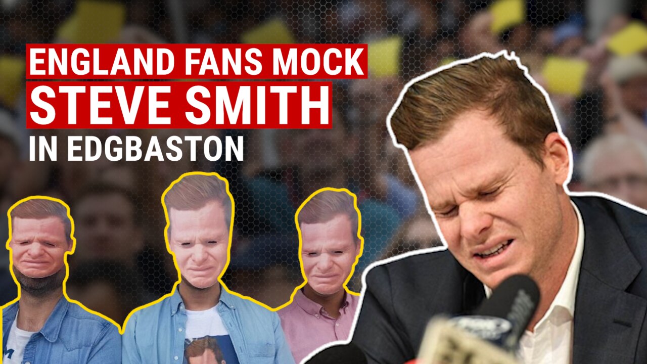Ashes Controversy: England fans mock Steve Smith with 'Saw you cry on ...