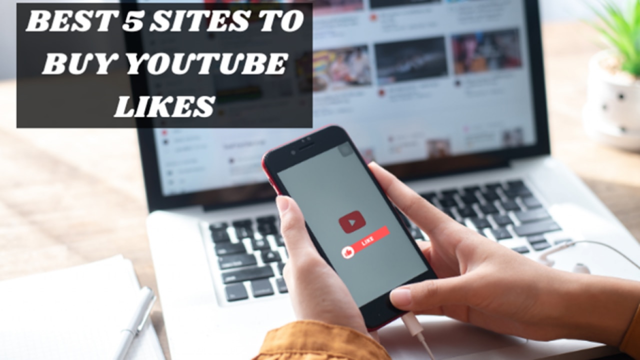 BEST 5 SITES TO BUY YOUTUBE LIKES