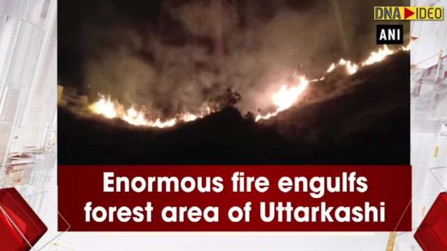 Enormous fire engulfs forest area of Uttarkashi