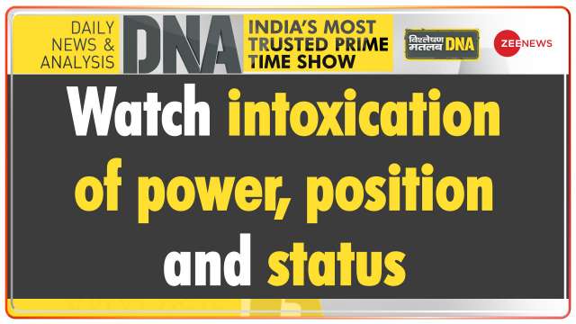 DNA: Watch intoxication of power, position and status