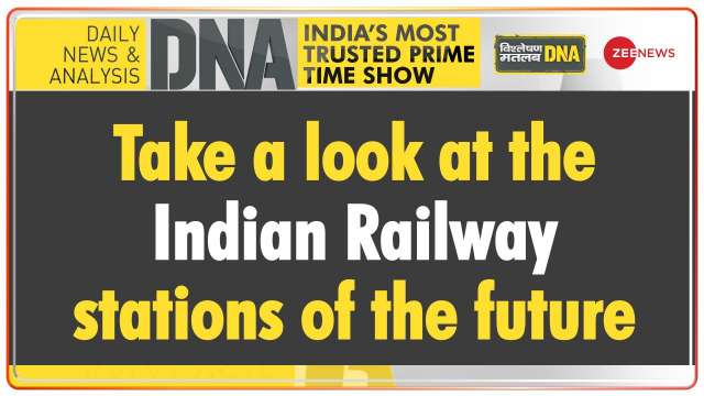 DNA | Centre gives sneak peek at Indian Railway Stations of the future
